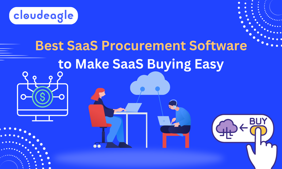 Best SaaS Procurement Software to Make SaaS Buying Easy | CloudEagle